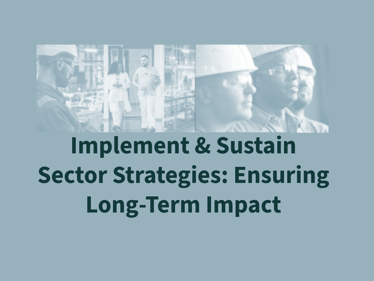 WorkforceGPS - Implement & Sustain Sector Strategies: Ensuring Long ...