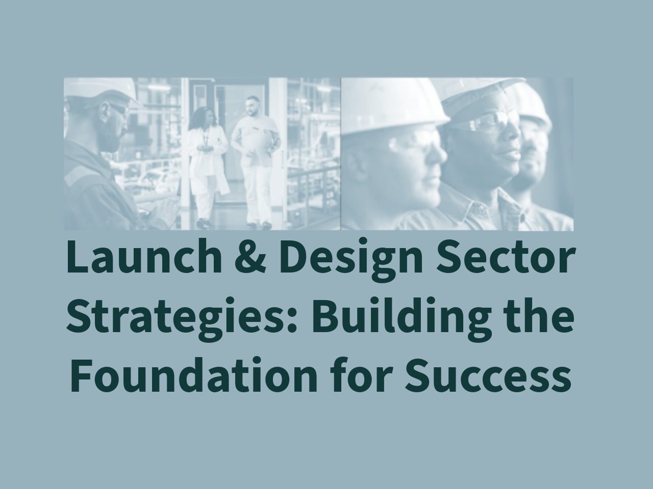 WorkforceGPS - Launch & Design Sector Strategies: Building the ...