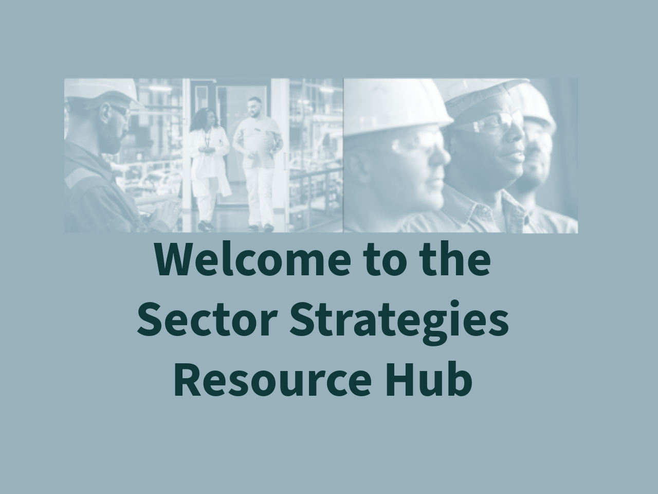 WorkforceGPS - Welcome to the Sector Strategies Resource Hub